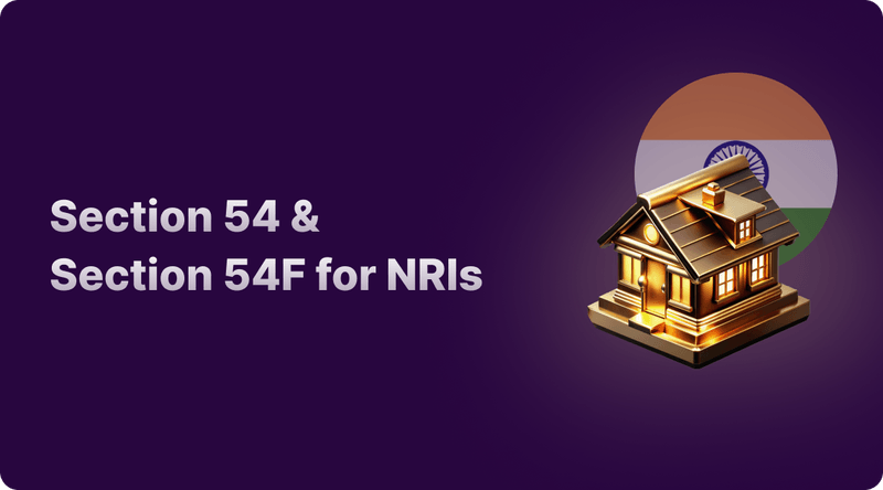 Tax Exemption Under Section 54 and Section 54F for NRIs: Differences, Similarities